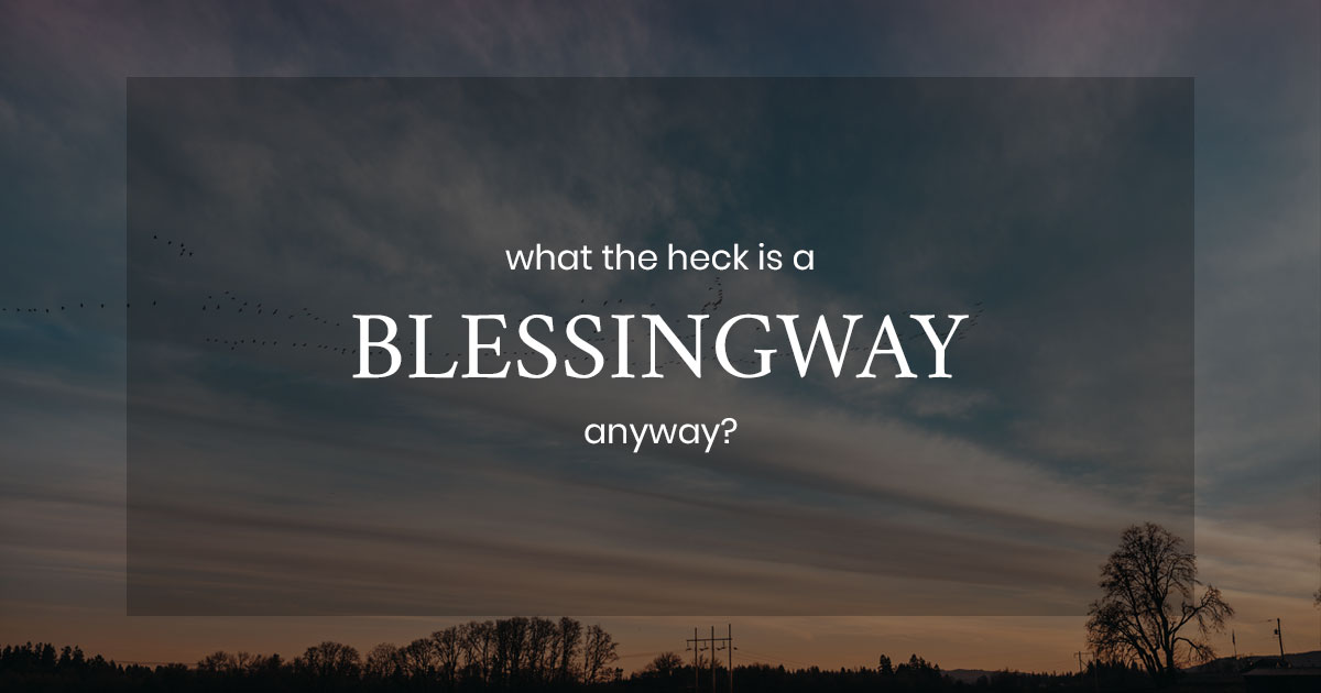 Blessingway: The Anti-Baby Shower